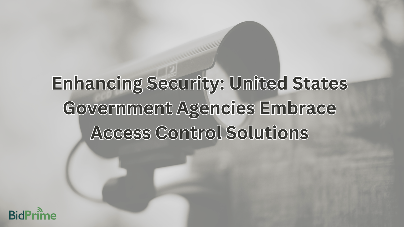 Enhancing Security: United States Government Agencies Embrace Access ... Enhancing Security: United States Government Agencies Embrace Access ...